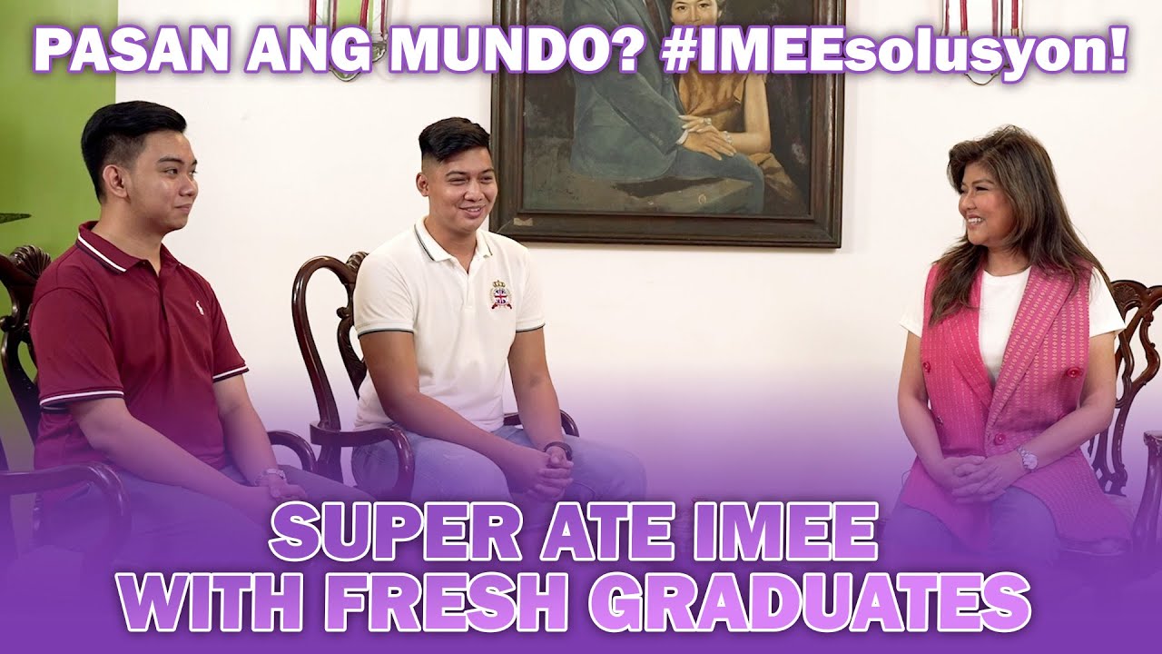 Pasan ang mundo? #IMEEsolusyon! Super Ate Imee with Fresh Graduates ...