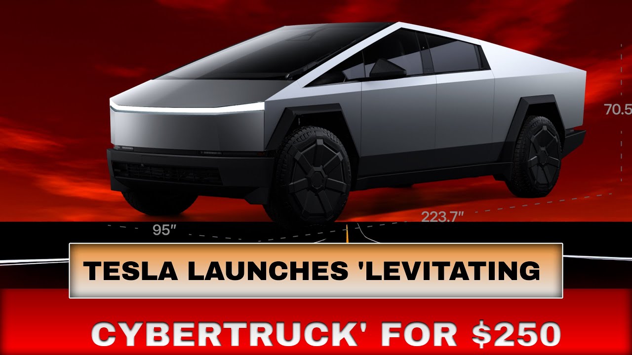Tesla Launches 'Levitating Cybertruck' For $250 - YouTube