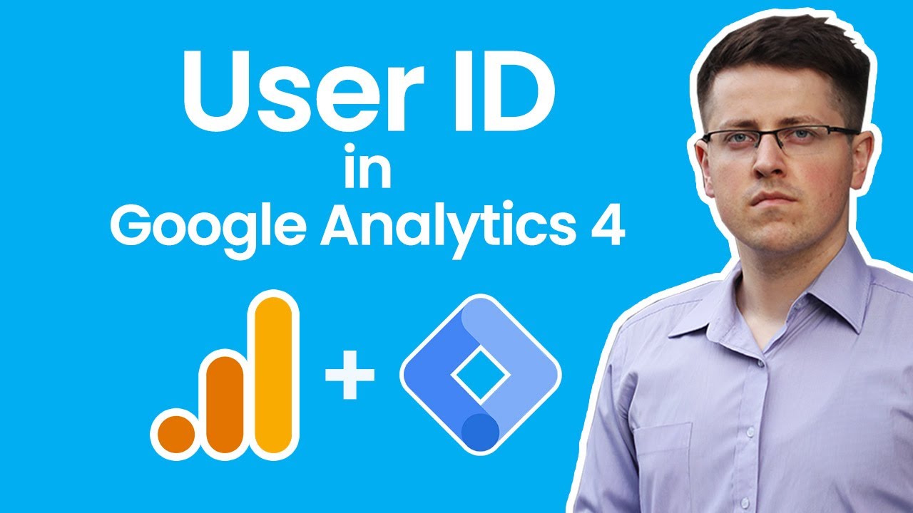 User ID tracking with Google Analytics 4 and Google Tag Manager - YouTube