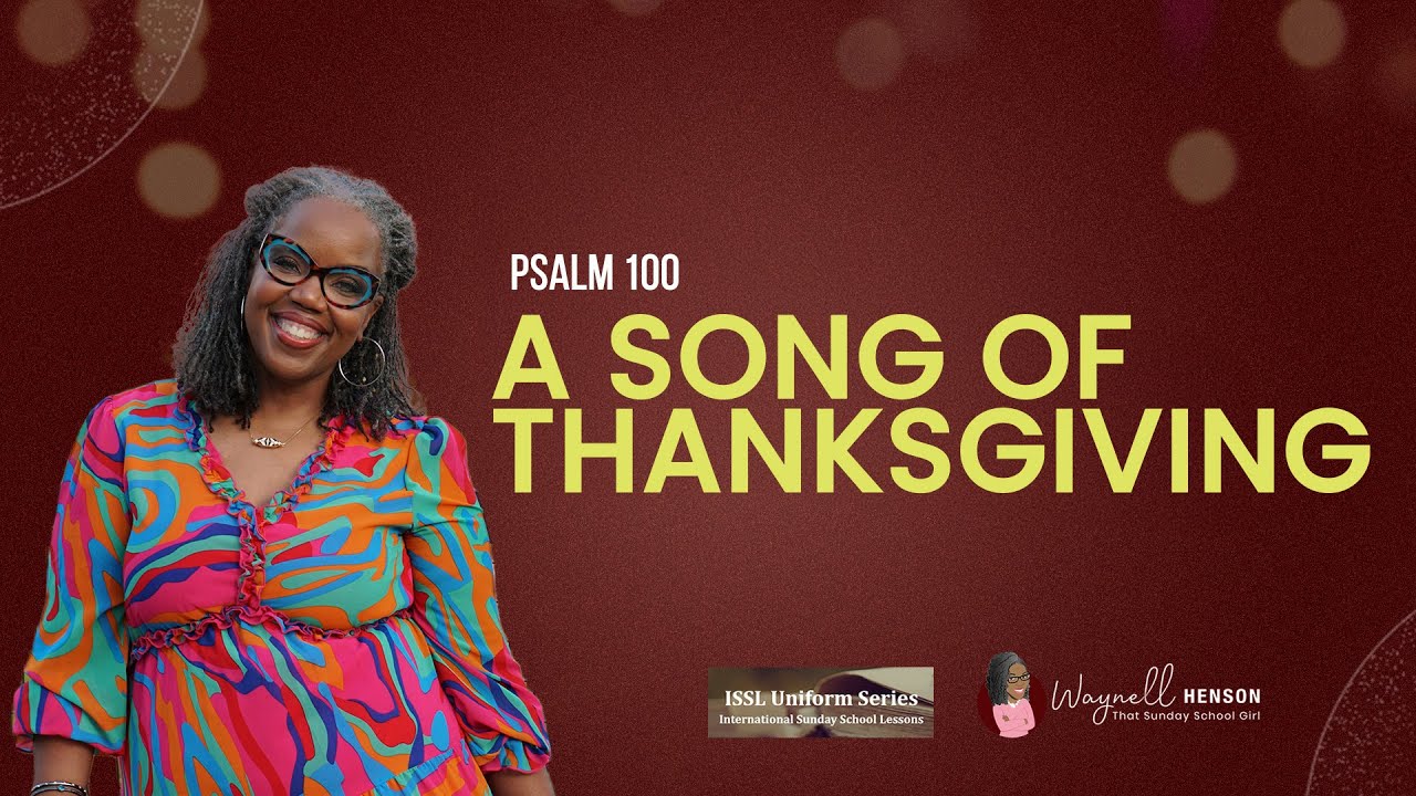 Psalm 100 Bible Study | A Song of Thanksgiving | 11.17.24 |ISSL - YouTube