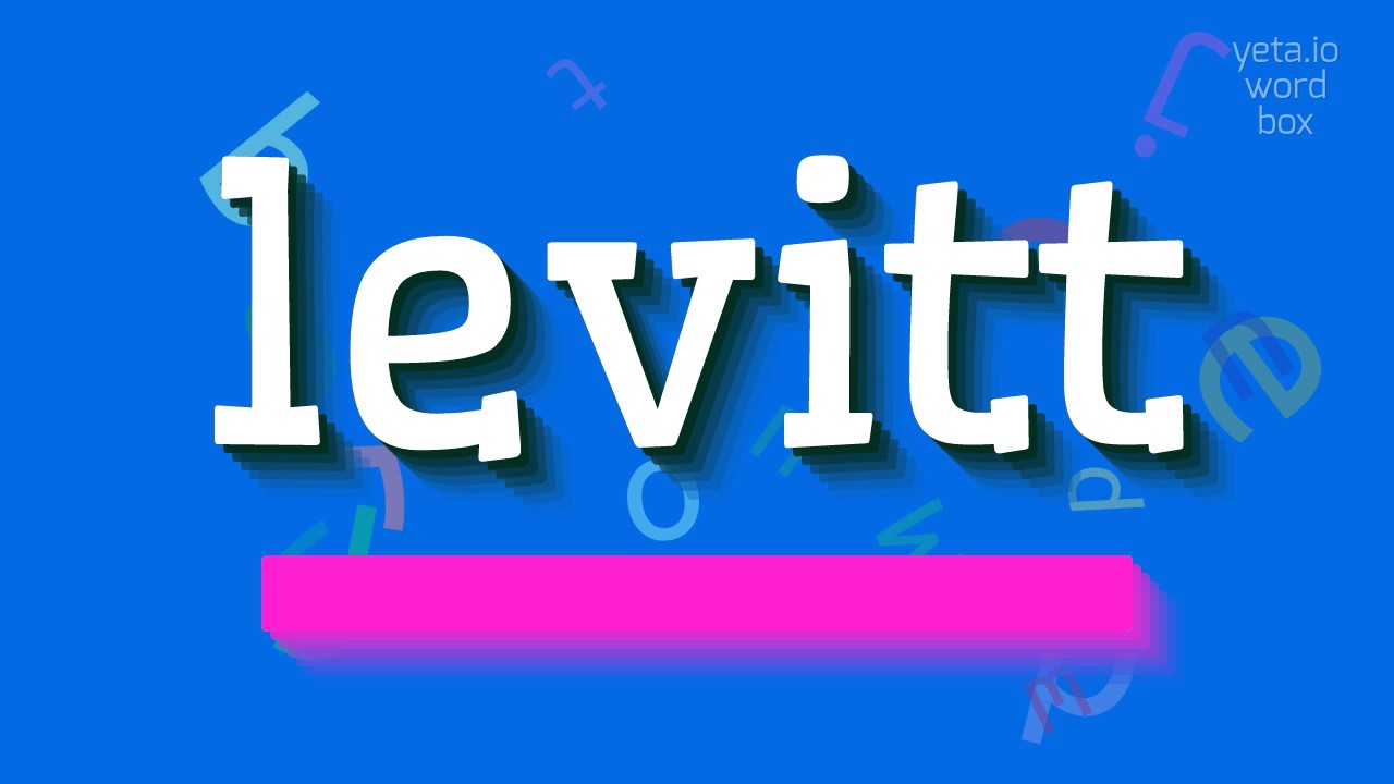 How to say "levitt"! (High Quality Voices) - YouTube