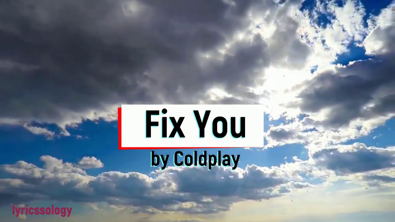 Fix You by Coldplay with lyrics - YouTube