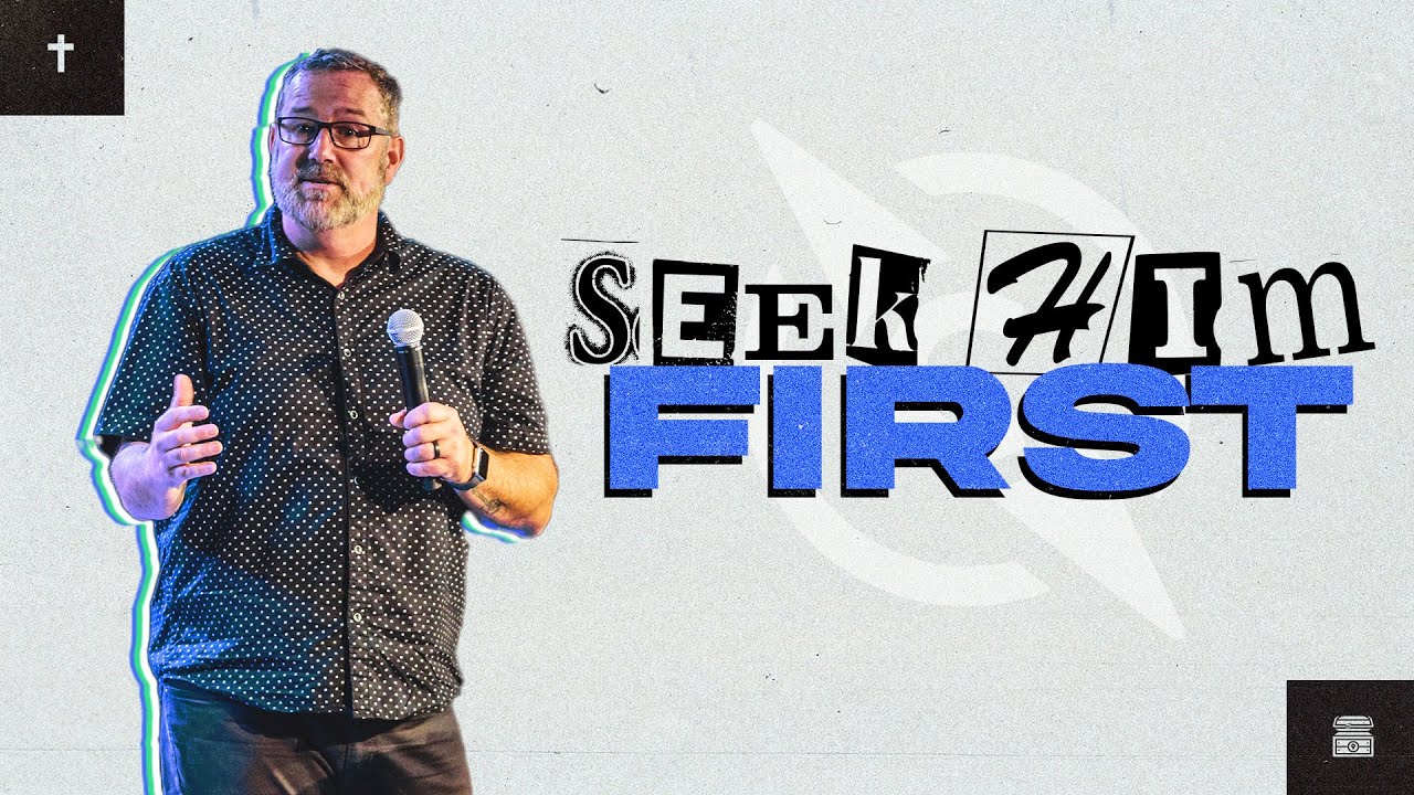 Seek Him First | First Things First | Pastor Scot Maisel | Central ...
