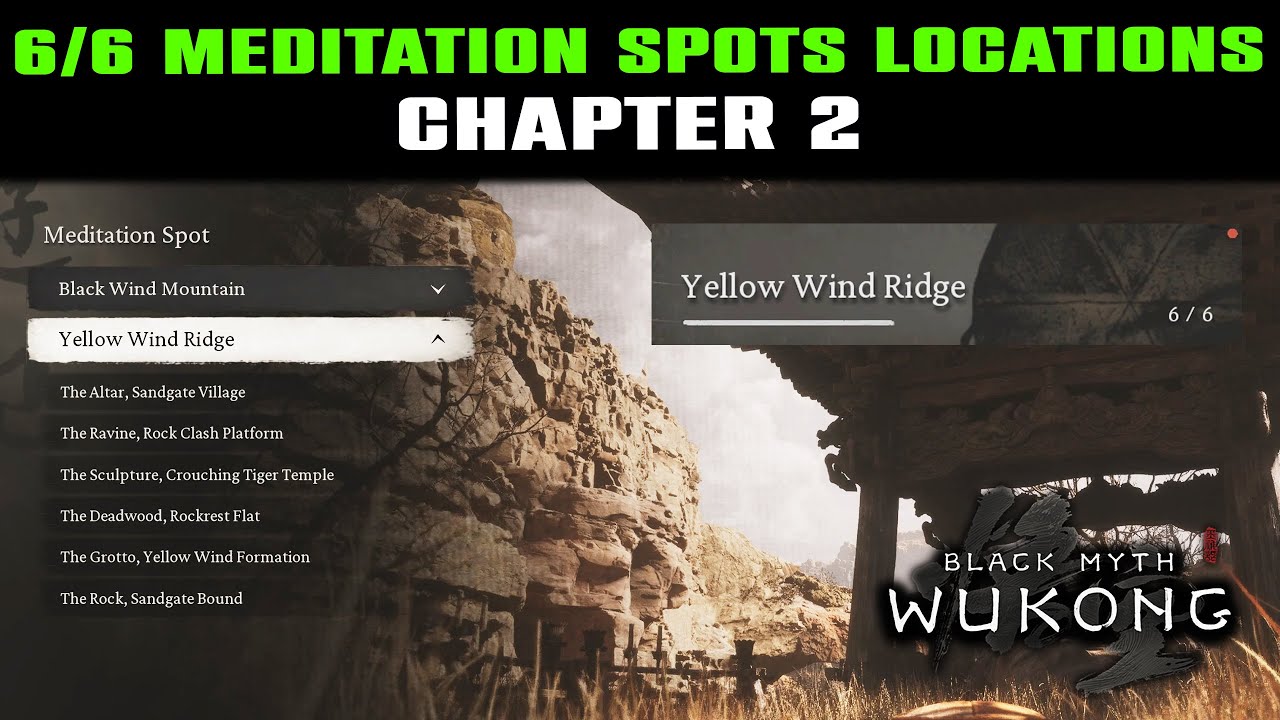 All 6 Meditation Spots Locations CHAPTER 2 Black Myth Wukong | Yellow ...