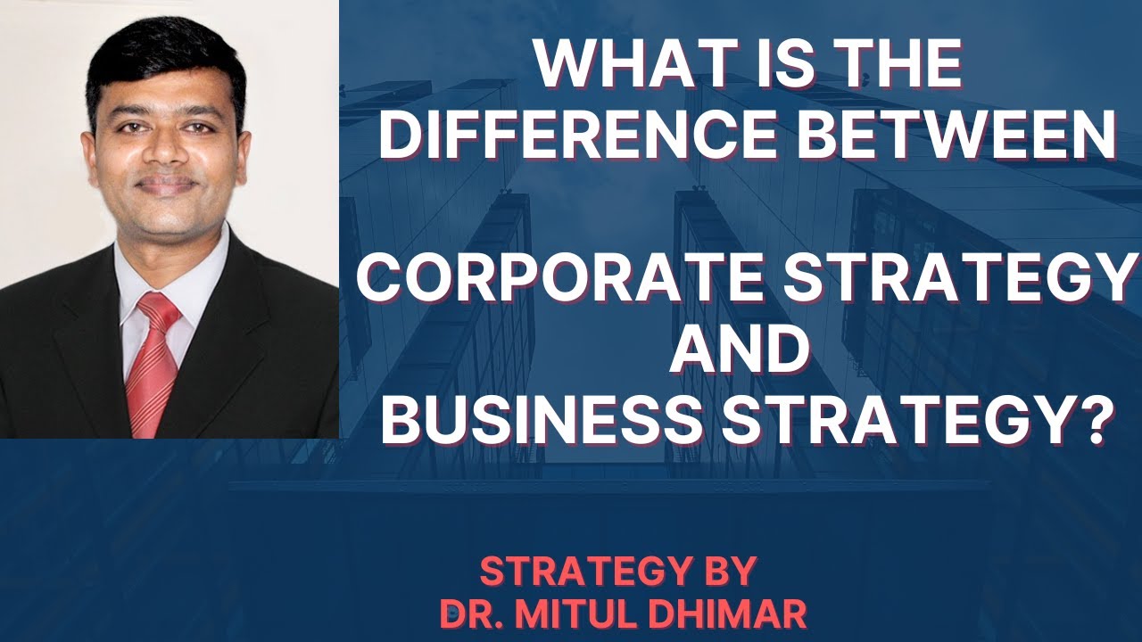 Corporate Strategy vs Business Strategy: Key Differences Explained with ...