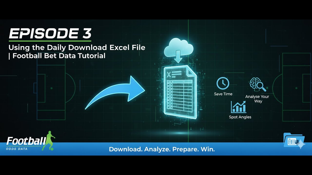 🎬 Episode 3 – Using the Daily Download Excel File | Football Bet Data ...