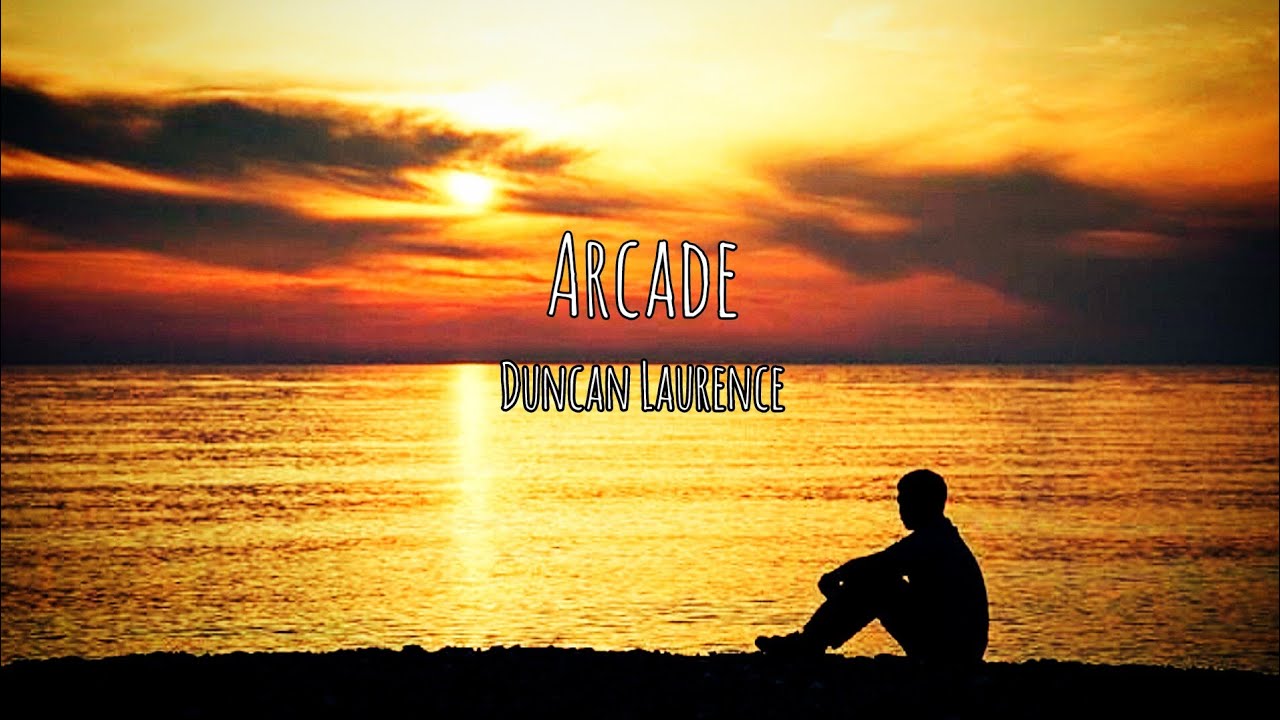 Duncan Laurence - Arcade (Lyrics) - YouTube