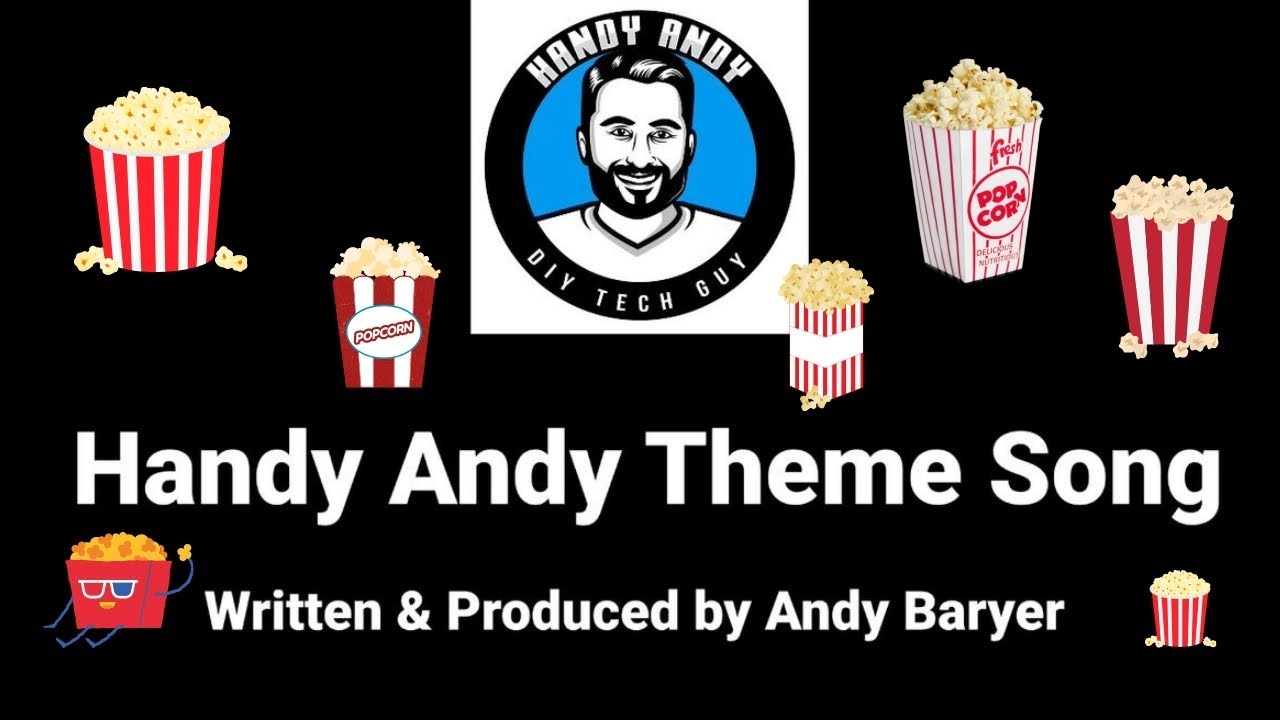 Get your 🍿 Ready! Handy Andy Theme Song | written and produced by Andy ...