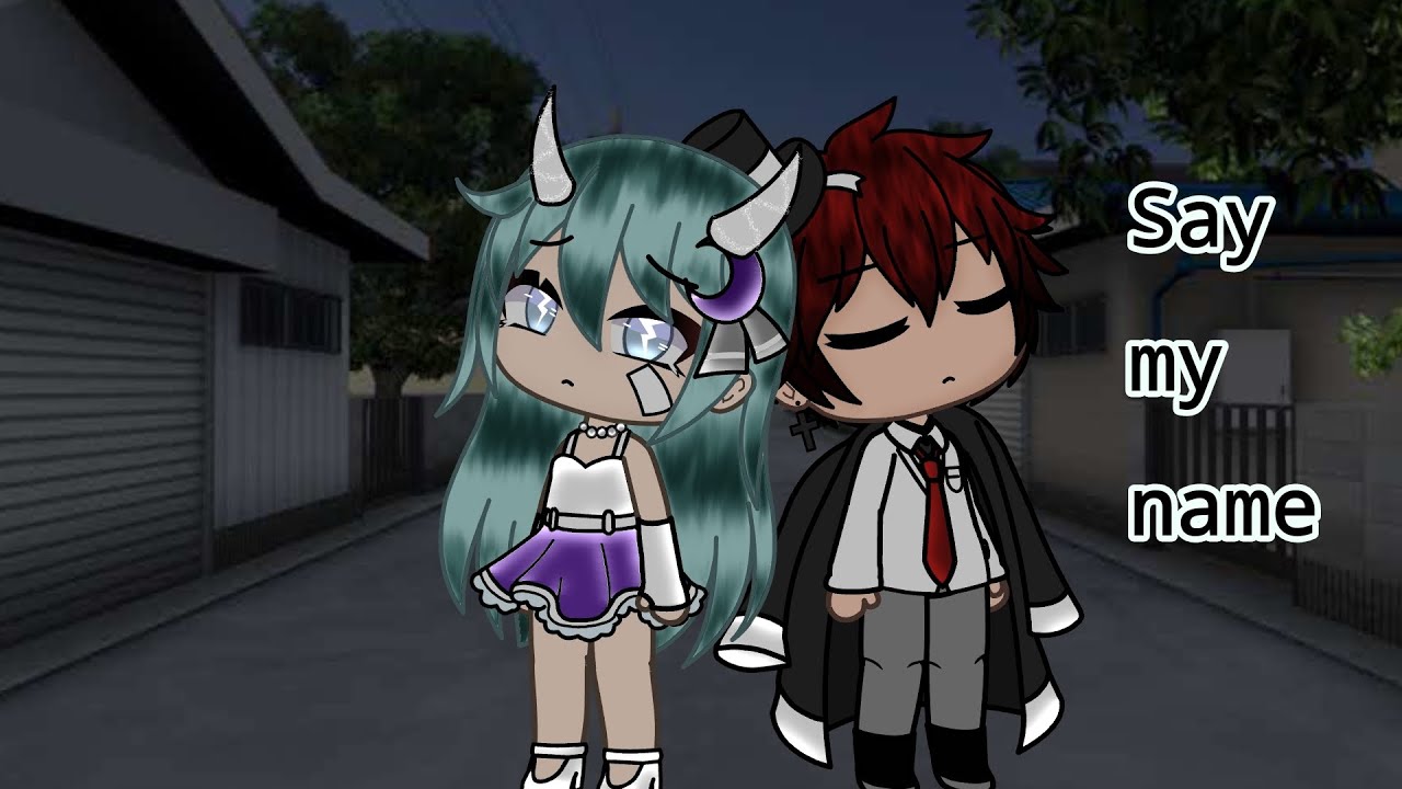 Say my name (gacha old Song ) Remake my video - YouTube