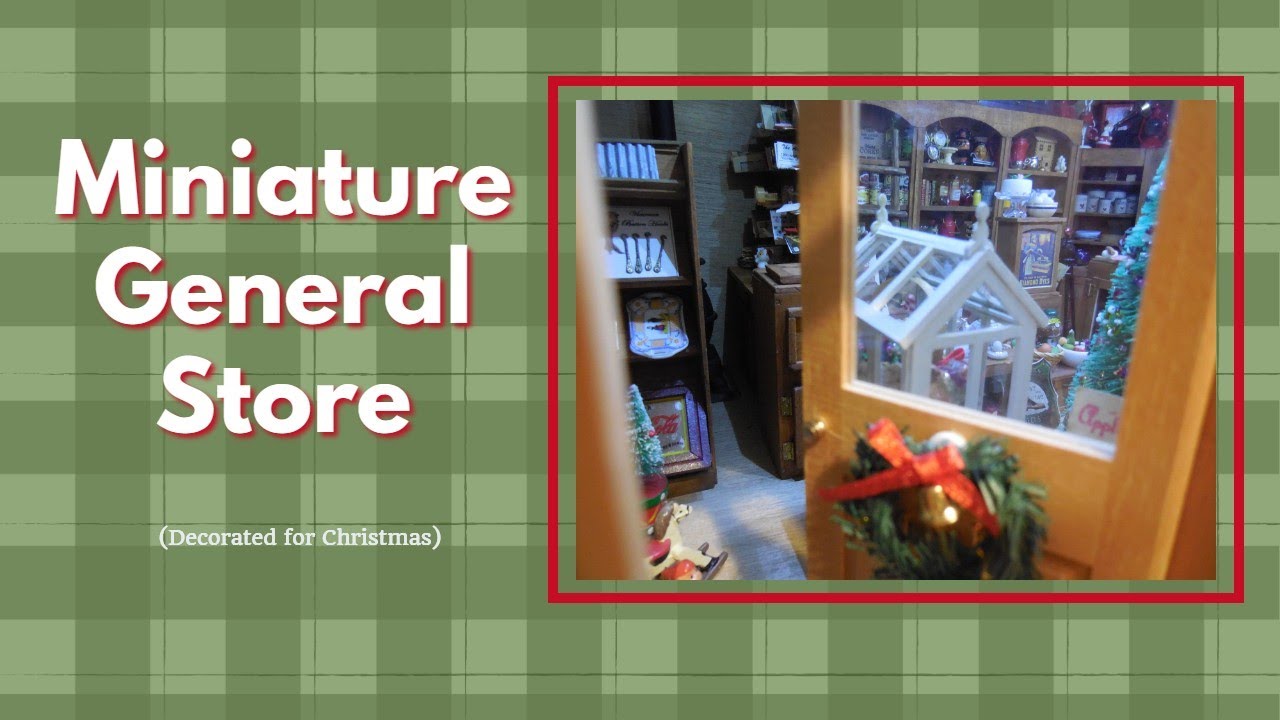 Miniature General Store (decorated for Christmas) - YouTube