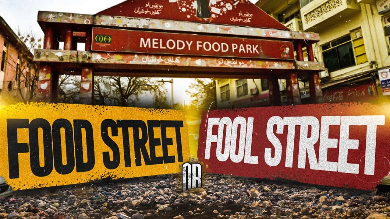FOOD STREET OR FOOL STREET | MELODY PARK | ISLAMABAD | DOCUMENTARY ...