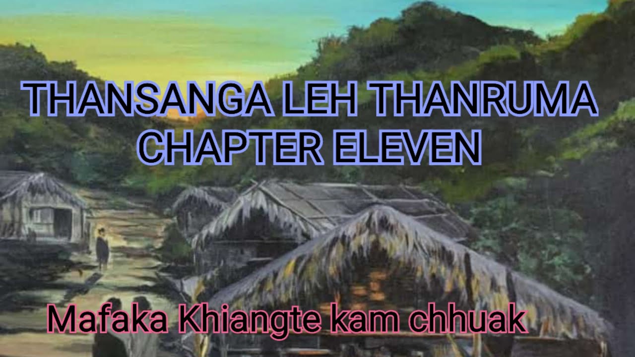 THANSANGA LEH THANRUMA CHAPTER 11 (Mizo Story Audio) - YouTube