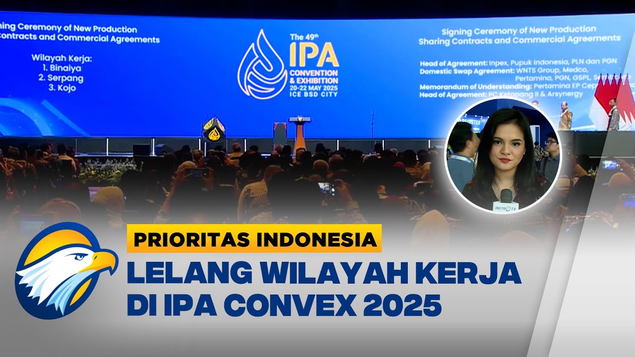 Pemerintah Melelang Wilayah Kerja di IPA Convex 2025 - [Prioritas Indonesia] - YouTube