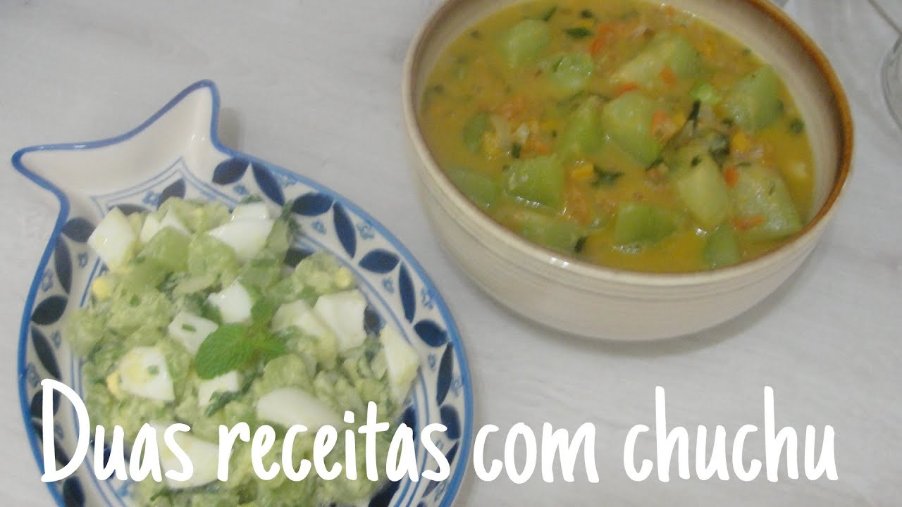 CHUCHU É BOM SIM! - 2 RECEITAS DIFERENTES COM CHUCHU - YouTube