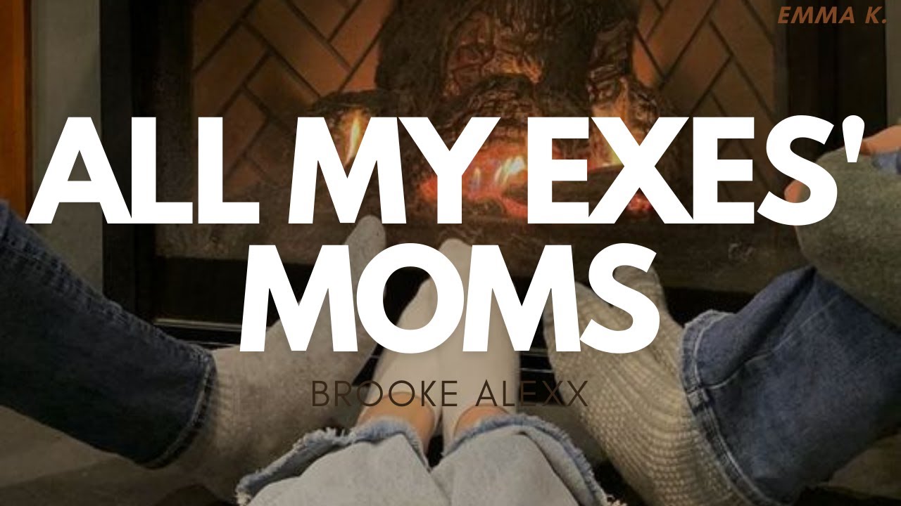 ALL MY EXES' MOMS | BROOKE ALEXX | LYRICS | TÜRKÇE ÇEVİRİ - YouTube