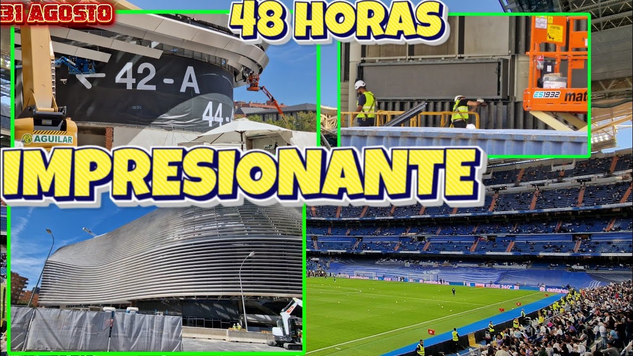 ¡ A 48 HORAS del PARTIDO y COMO ESTÁ el ESTADIO ! 🏟😱 Obras Santiago Bernabéu 31/08/2023 🚧 - YouTube