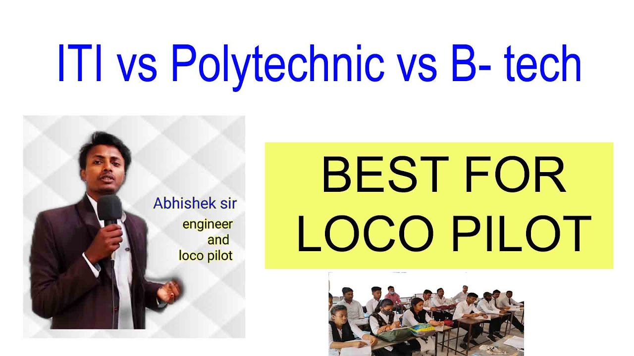 ITI vs POLYTECHNIC vs B-TECH best course for loco pilot - YouTube