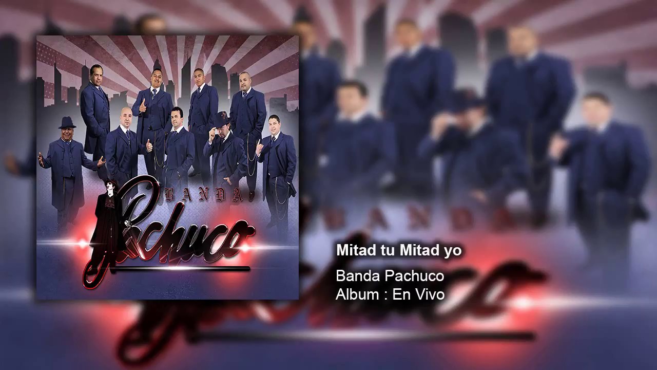 Mitad tu Mitad Yo - Banda Pachuco - YouTube