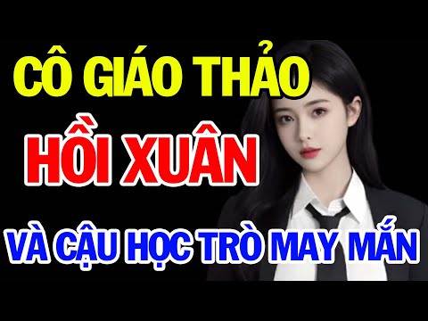 Truyện Đêm Khuya Việt Nam 2025 - CÔ GIÁO THẢO HỒI XUÂN - Kể Chuyện Đêm Khuya