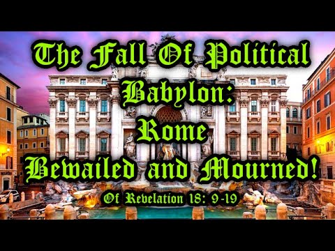 #55 The Fall Of Political Babylon: Rome, Bewailed And Mourned Of ...
