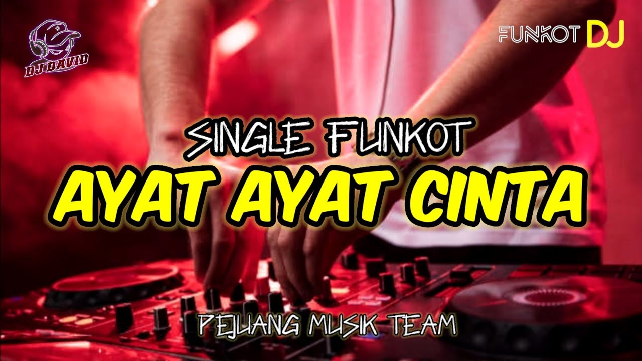 SINGLE FUNKOT AYAT AYAT CINTA REMIX VIRAL TIKTOK 2022 - YouTube