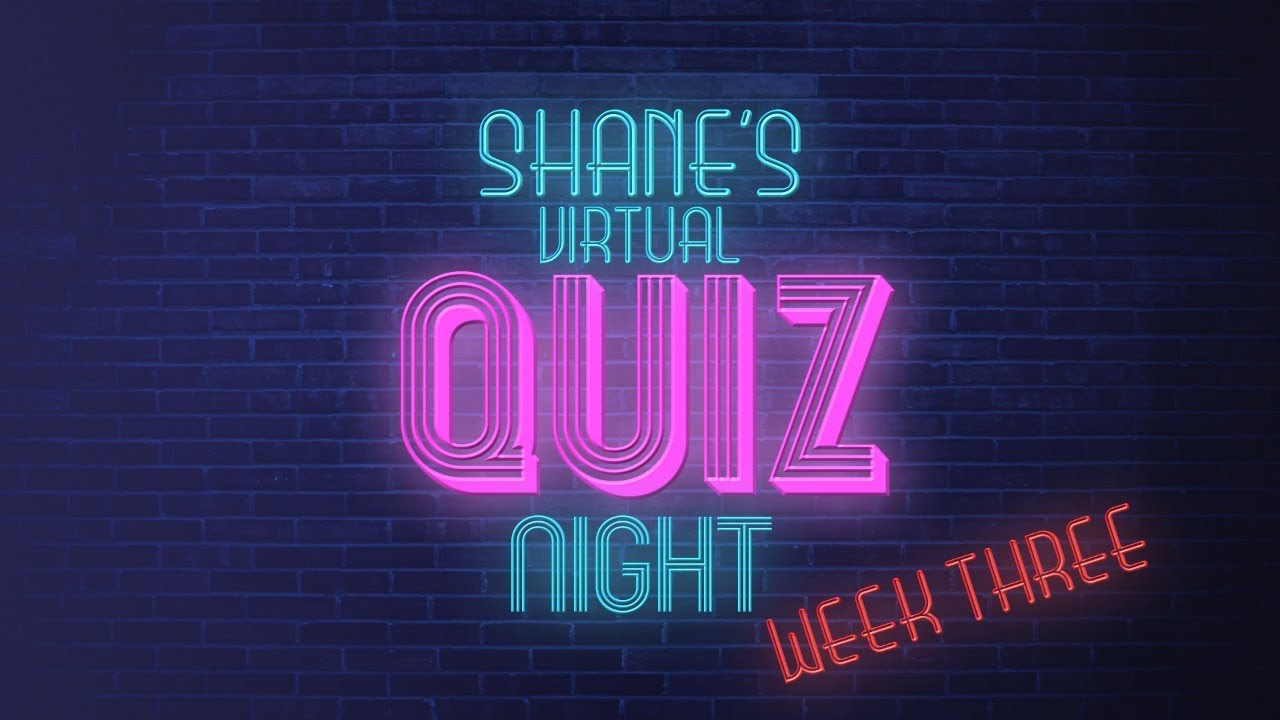 Shane's Virtual Quiz Night #3 - LIVE! - YouTube