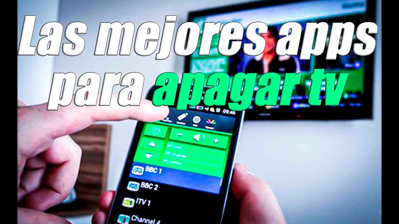 Las mejores apps para apagar televisores: Ten siempre el control - YouTube