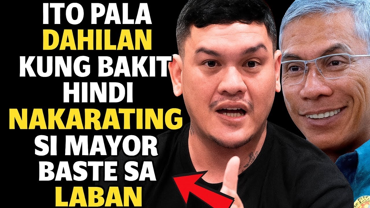 ITO PALA TUNAY NA DAHILAN KUNG BAKIT HINDI DUMATING SI MAYOR BASTE SA ...