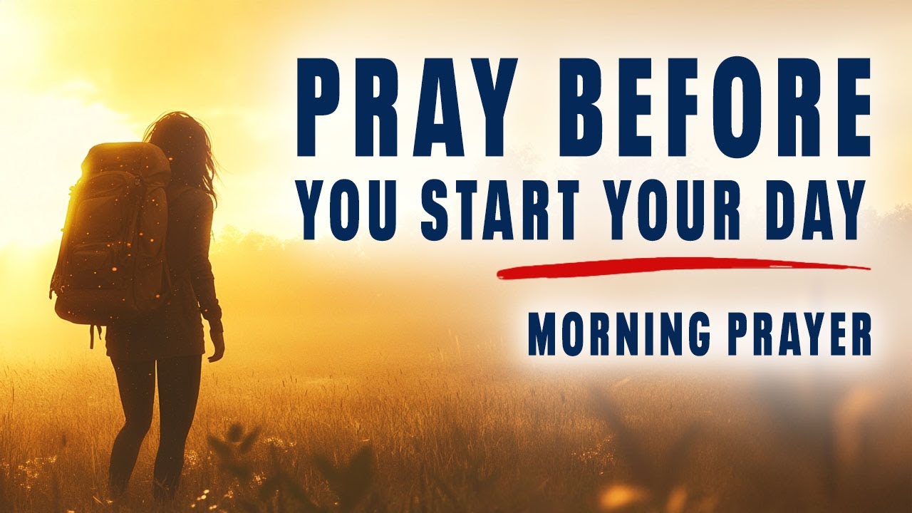 Always Pray To God Before You Start Your Day | Powerful Morning Prayer ...