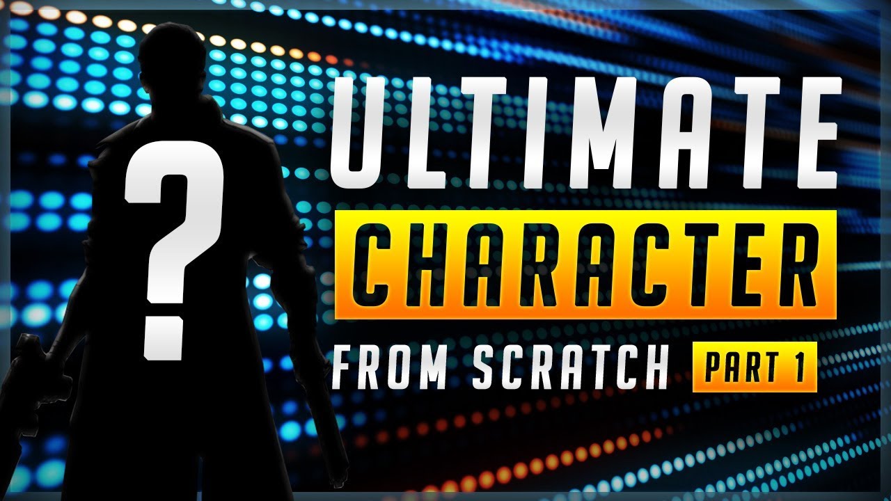 Ultimate Character - Tutorial from Beginning Part 1 - YouTube