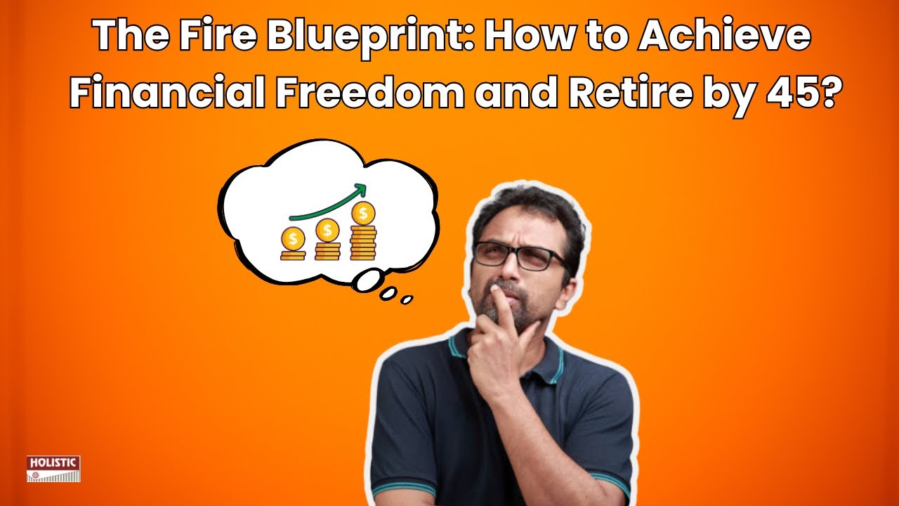 The Fire Blueprint: How to Achieve Financial Freedom and Retire by 45 ...