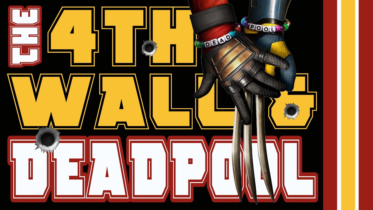 The 4th Wall & DEADPOOL | Break It Until You Make It - YouTube
