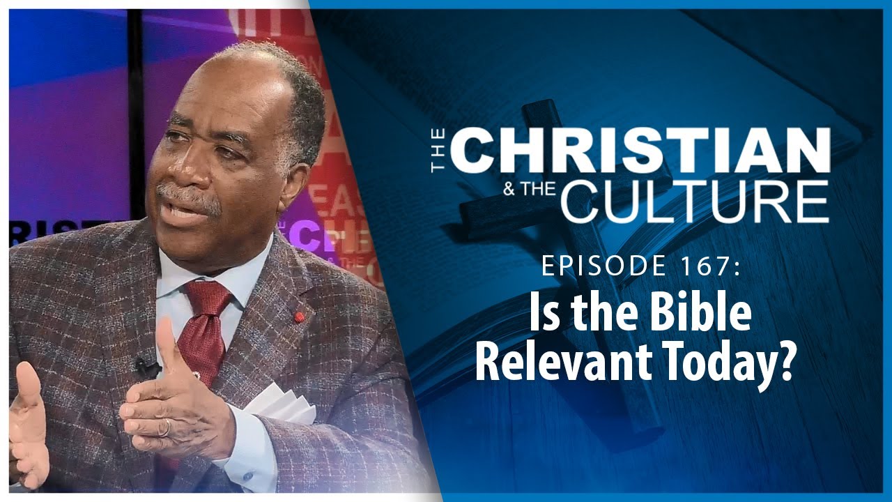 Is the Bible Relevant Today? - The Christian & The Culture - YouTube