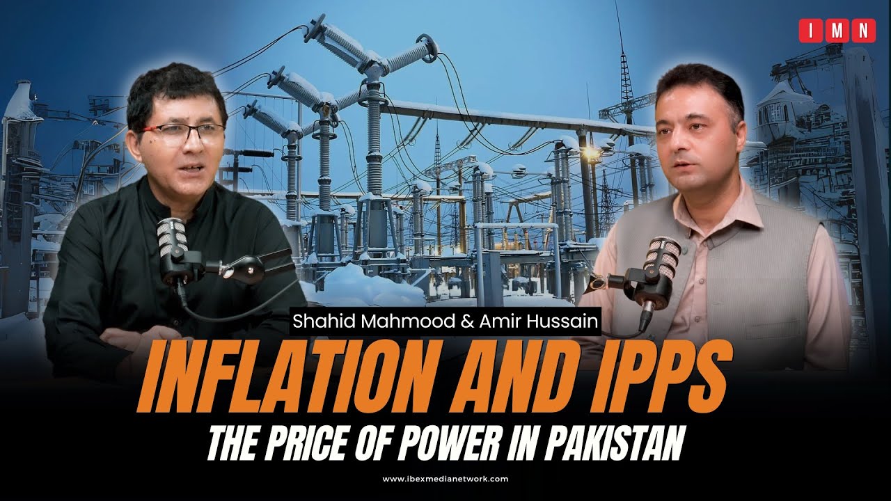 Inflation and IPPs | The Price of Power in Pakistan | Amir Hussain ...