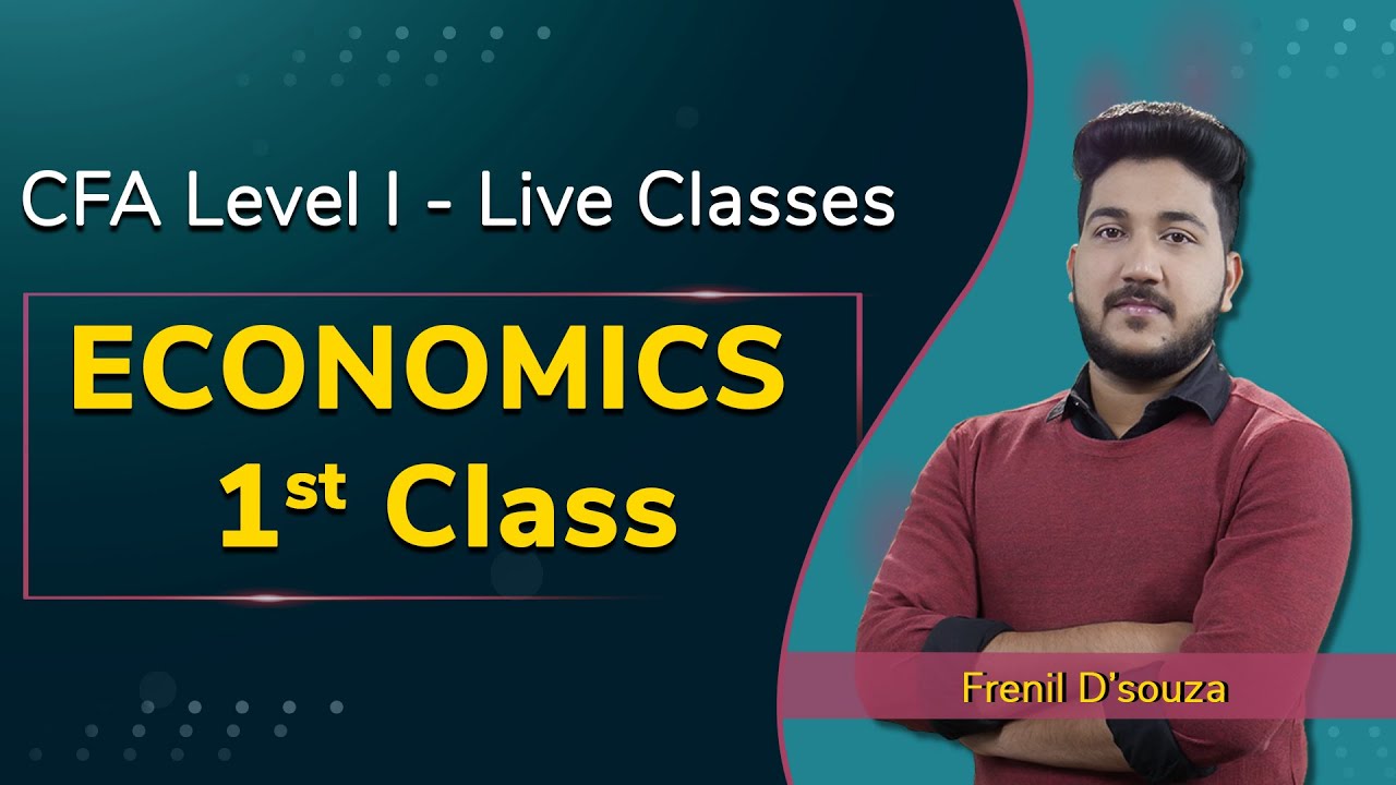 Economics Live Class | CFA Level 1 | Conceptual + Comprehensive ...