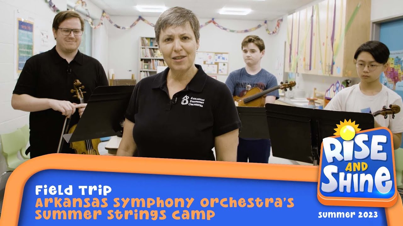 “Rise and Shine” Field Trip- Arkansas Symphony Orchestra: Summer ...