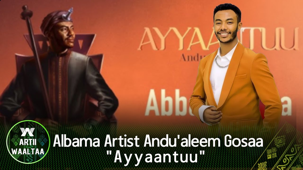 Sagantaa Eebba Albama Artist Andu'aleem Gosaa"Ayyaantuu" - YouTube