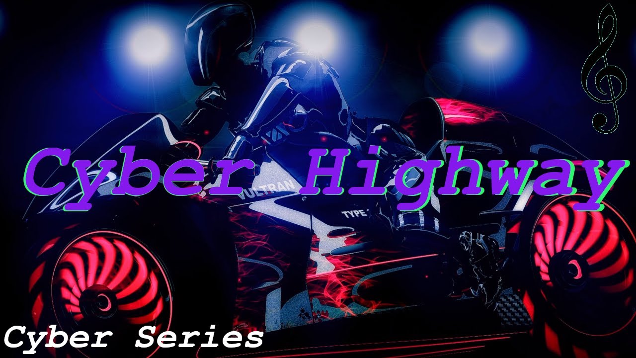 Cyber Highway [Cyber Series] - YouTube
