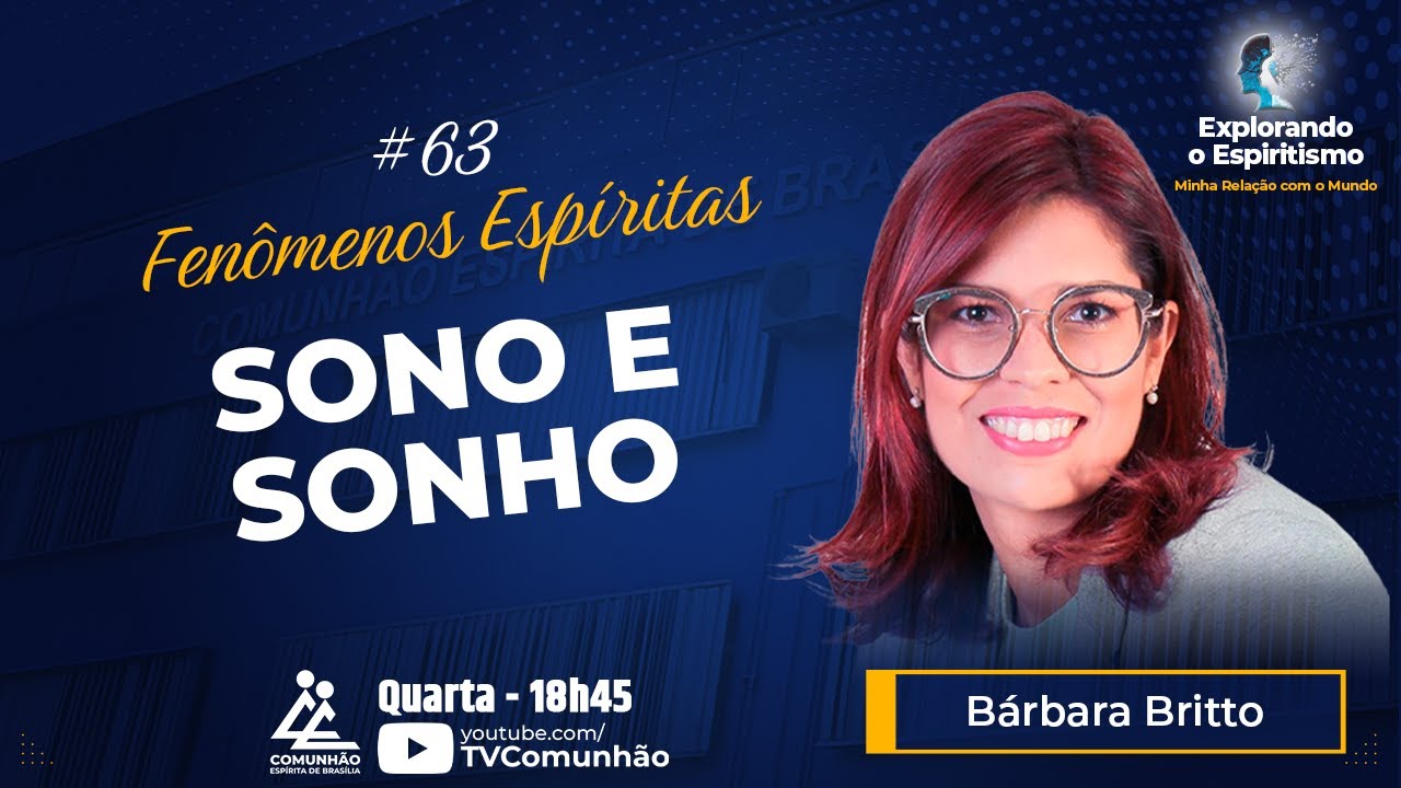 Explorando o Espiritismo | #63 - FENÔMENOS ESPÍRITAS: SONO E SONHO - Bárbara Britto - YouTube