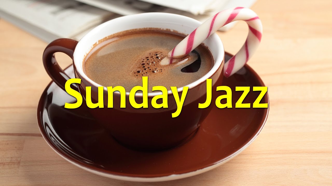 Sunday Morning JAZZ - Positive Mood with Jazz Music to Relax - YouTube
