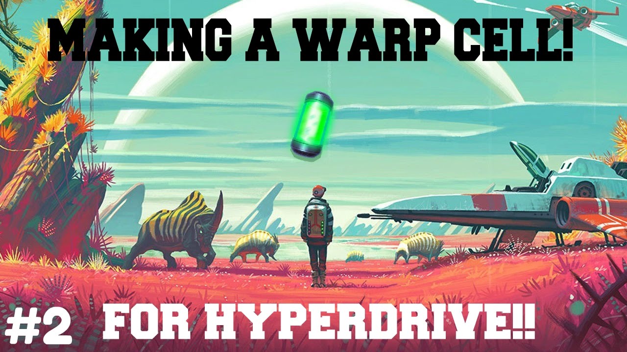 LET'S PLAY - NO MAN'S SKY - MAKING A WARP CELL! - Part #2 - YouTube