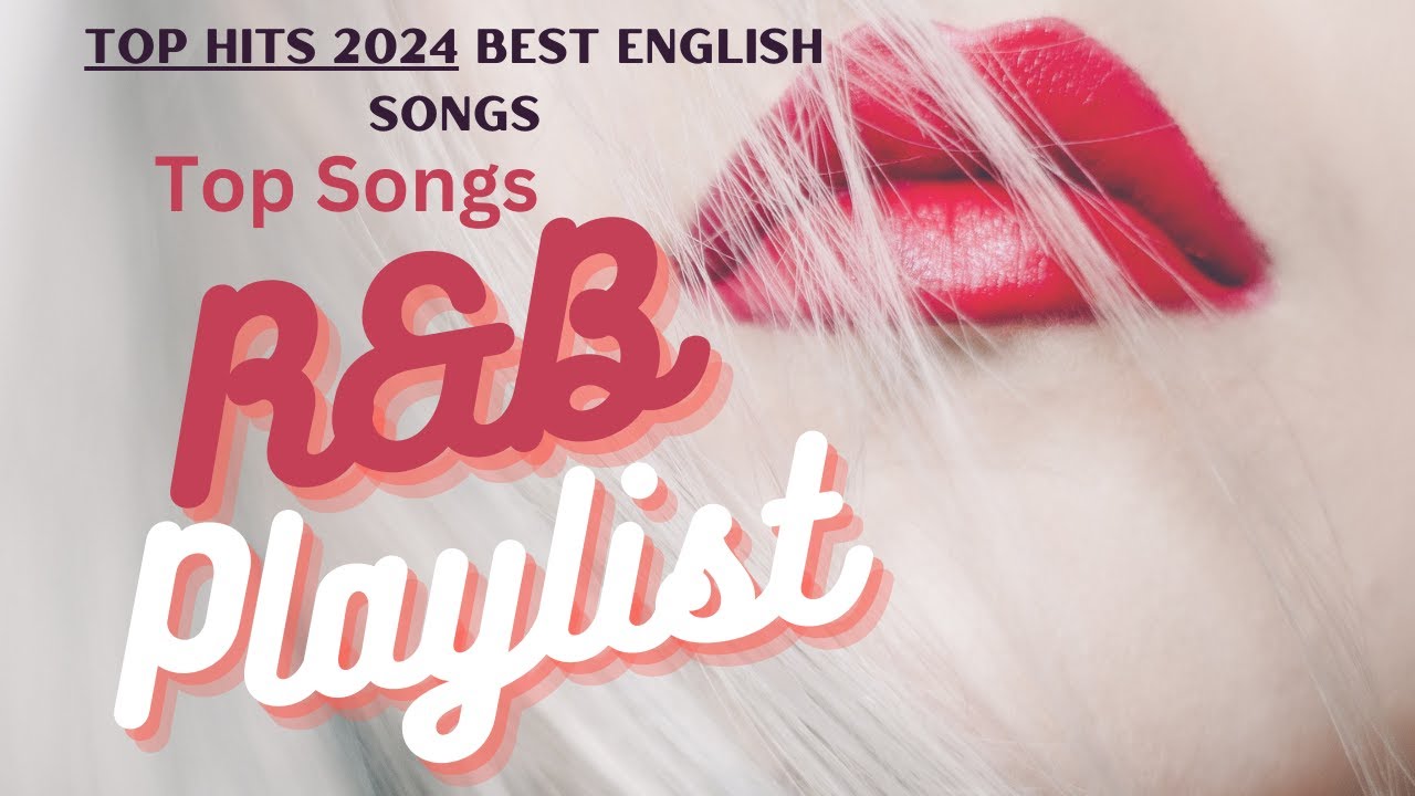 R&B songs 2024, R&B music 2024, Best rnb songs playlist, R&B #rnb - YouTube