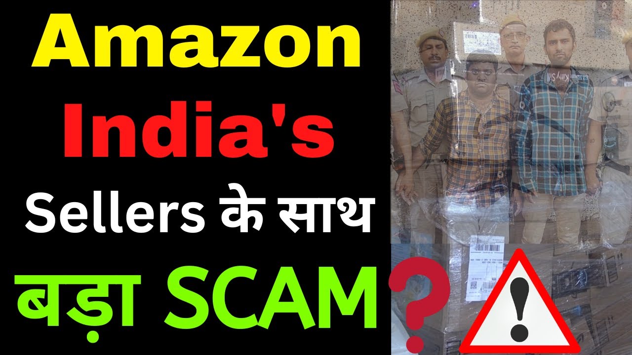 Amazon India's Sellers के साथ बड़ा Fraud? | How to Protect Your Online ...