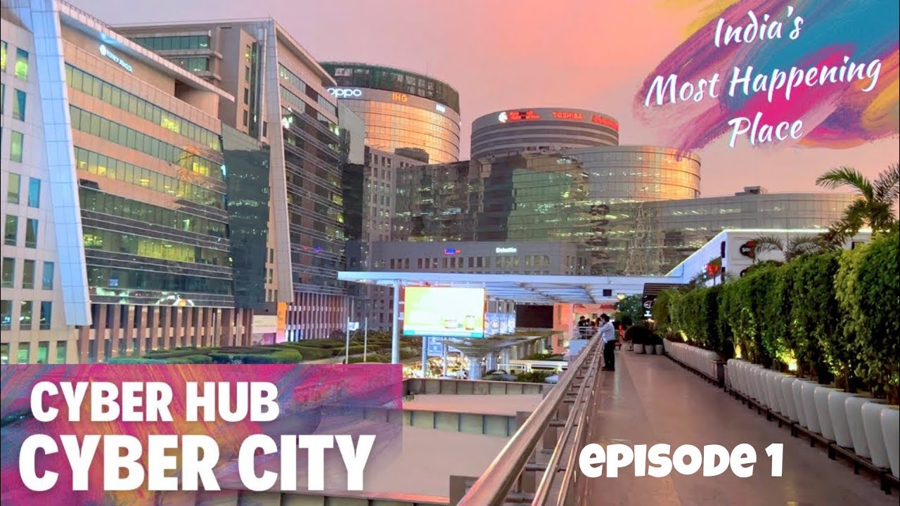 New India - Most Happening Place in India | Cyber Hub, Cyber City in Gurgaon| 4K | India | New ...