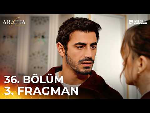 ARAFTA 36. Bölüm 3. Fragmanı | Yeni Diziler 2025 | Arafta - Türk Dizileri #EP36