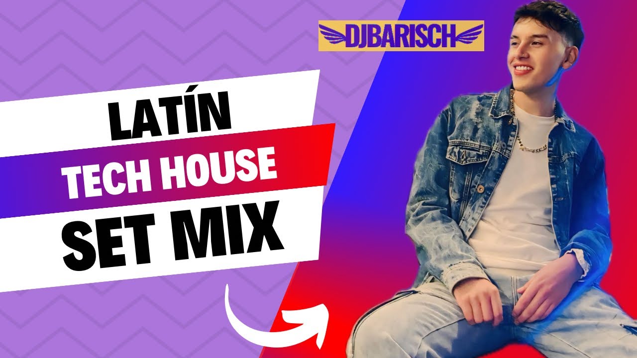 Mix Tech House / Latin House - Dj Barisch | “Ritmos Latinos y Afrodisíacos” - YouTube