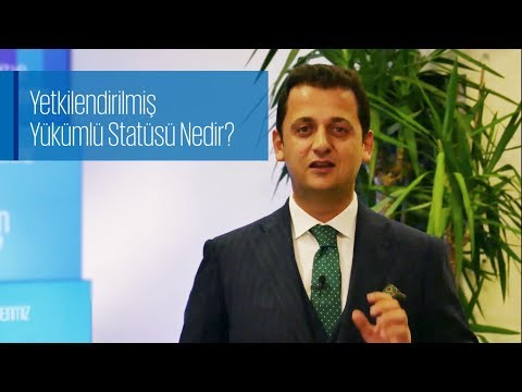 Yetkilendirilmiş Yükümlü Statüsü nedir?