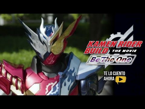 Kamen Rider Build Be The One | Te lo Cuento Ahora | #4 - YouTube