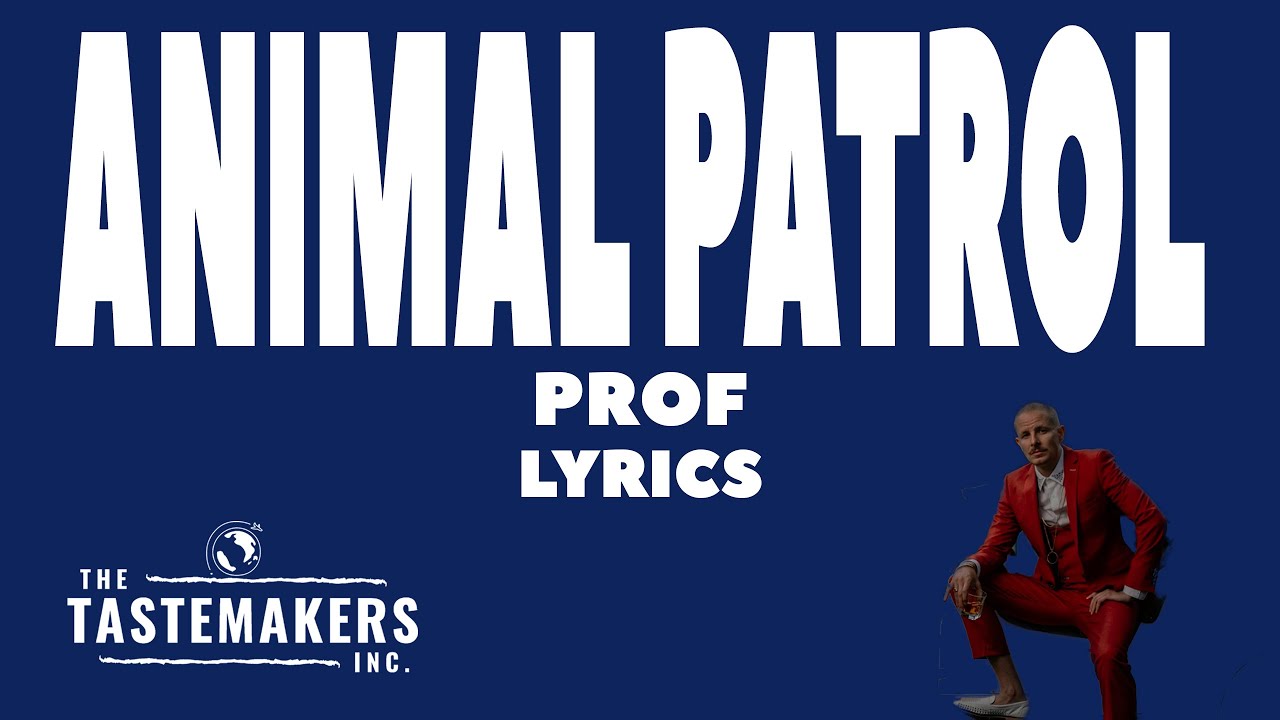 Prof - Animal Patrol (Lyrics) - YouTube