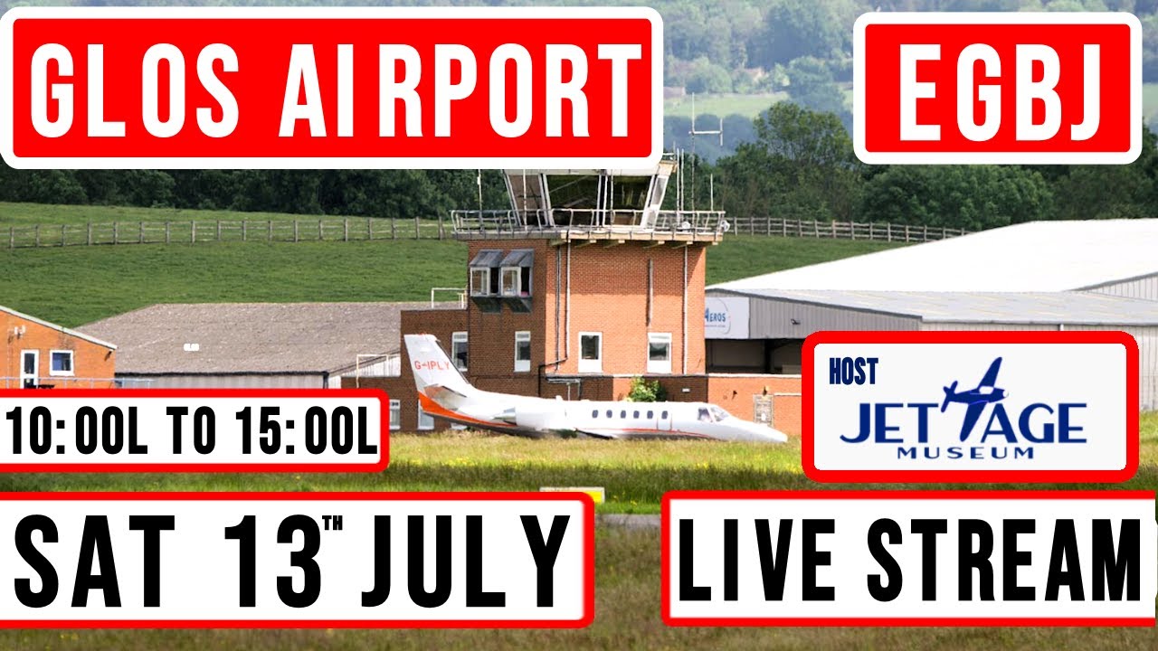 Glos Airport (EGBJ) - Sat 13th July - 10:00L ️ - YouTube